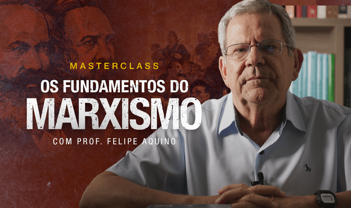 Masterclass: Os fundamentos do marxismo, com o Prof. Felipe Aquino ...